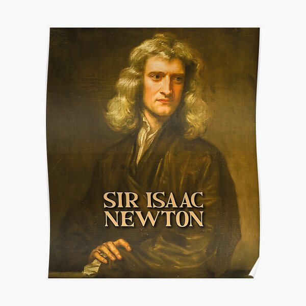 "Sir Isaac Newton" Poster for Sale by Jools-57 | Redbubble