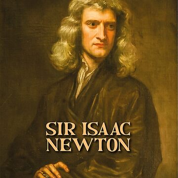 "Sir Isaac Newton" Poster for Sale by Jools-57 | Redbubble