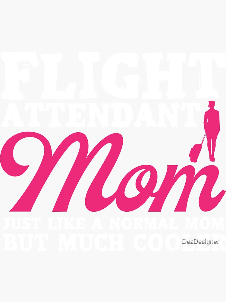 "Flight Attendant Mom Mother Air Hostess Stewardess" Sticker for Sale ...