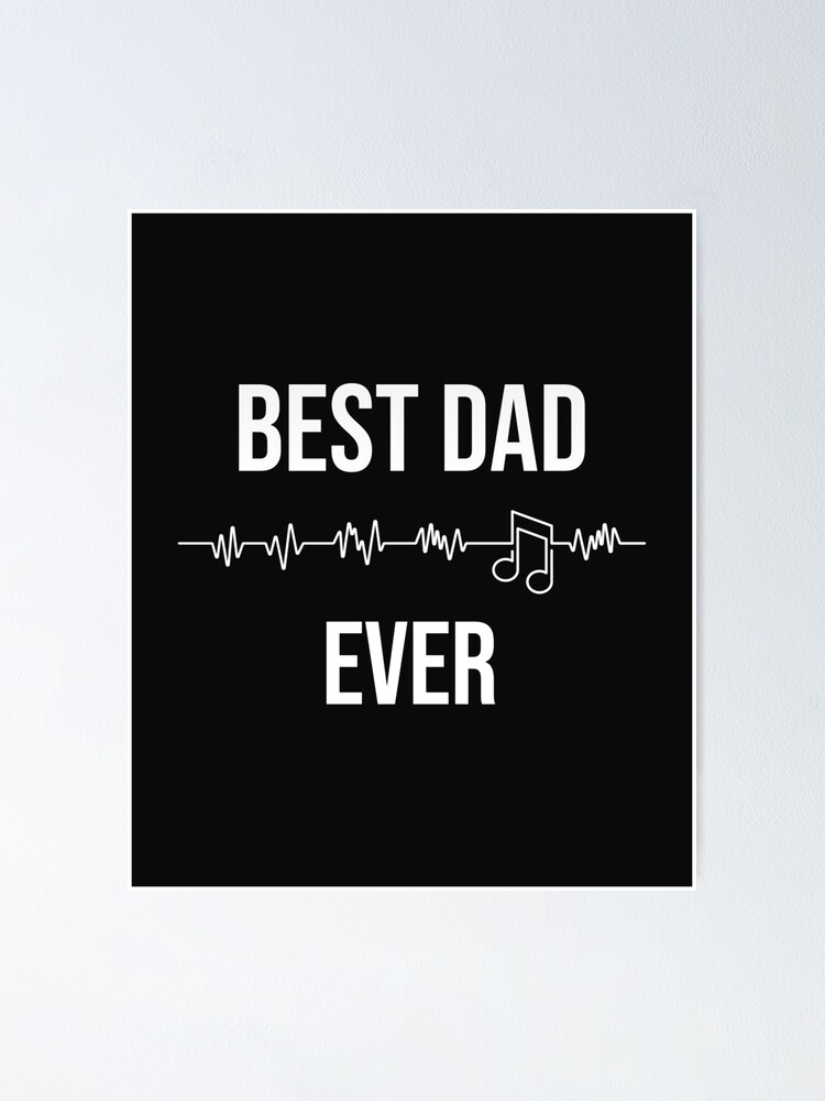 "Best Dad Ever Music Notes" Poster for Sale by darikamc | Redbubble