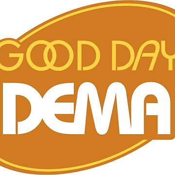 "Good Day Dema Logo" Sticker for Sale by plathe31 | Redbubble