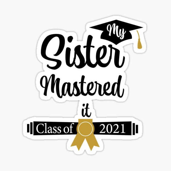 " Masters Graduation Tee My Sister Mastered It Class of 2021 T-Shirt ...