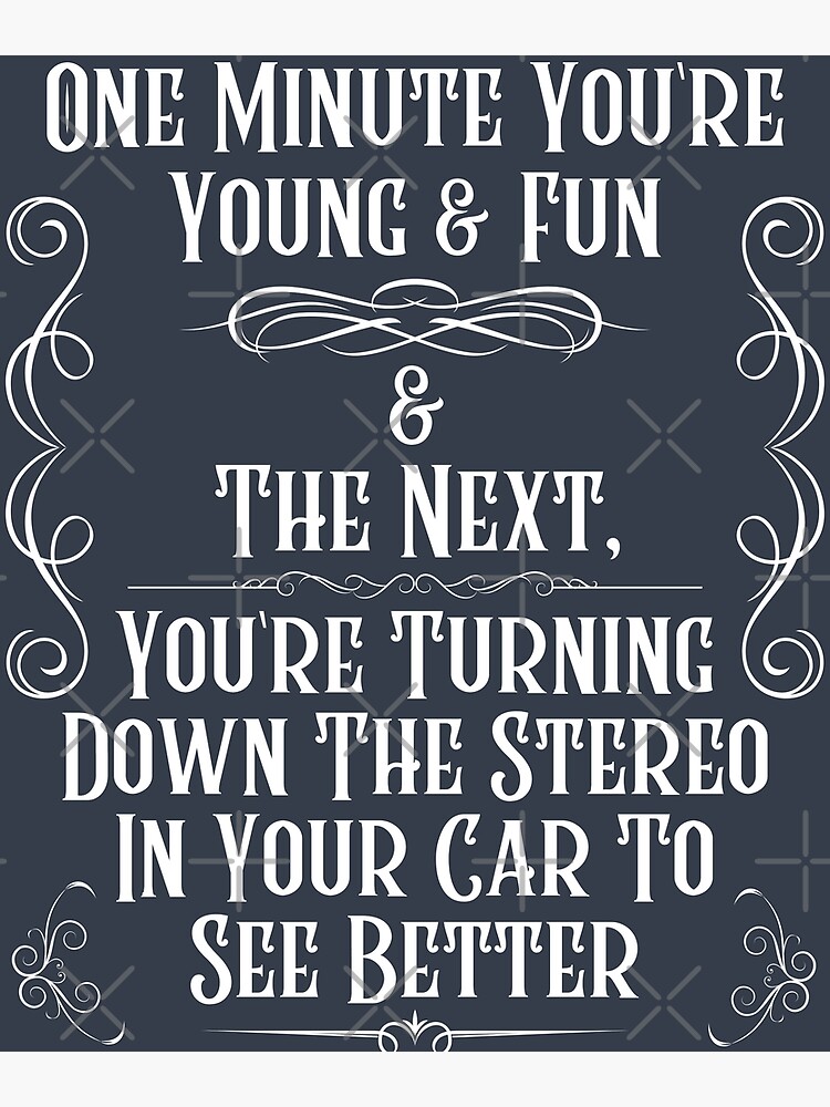 "Birthday Funny Age Saying, Humorous old age meme maturity joke Gift ...