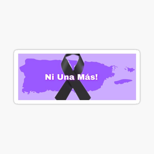 "NI UNA MÁS!" Sticker by JomarysStickers | Redbubble