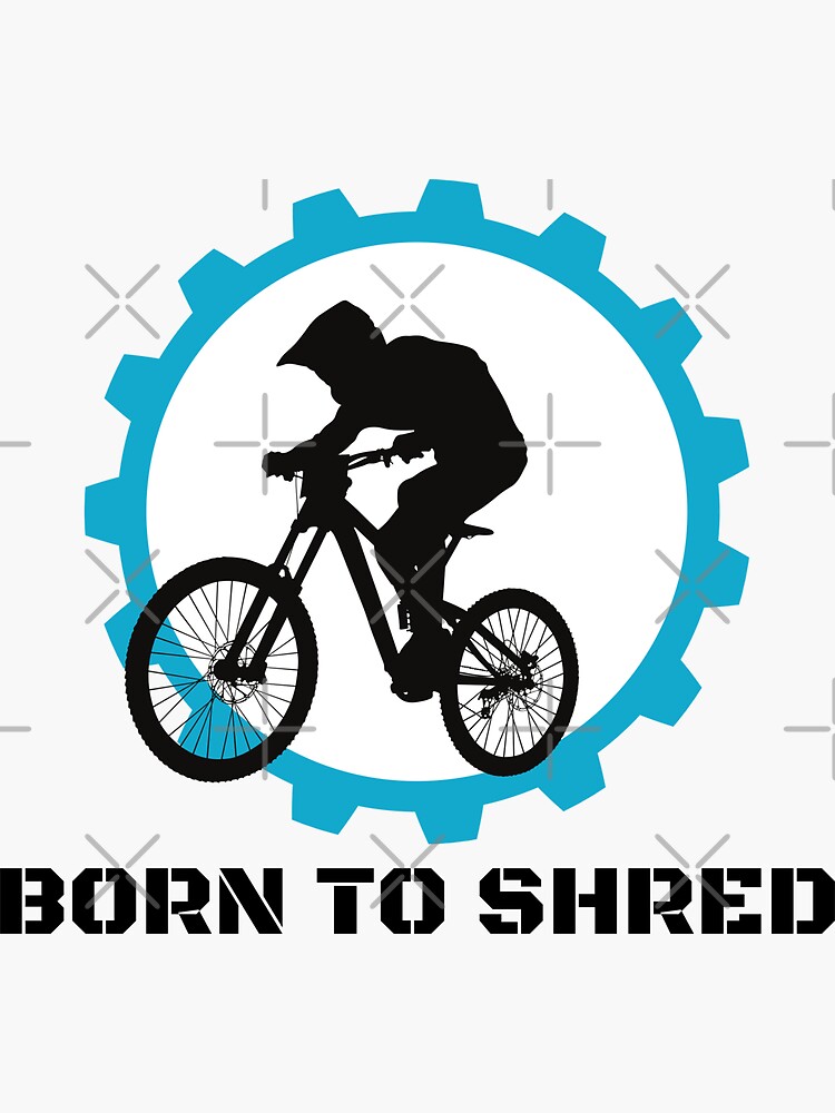 "Born To Shred - Mtb Mountain Bike " Sticker for Sale by Koiboi11 ...