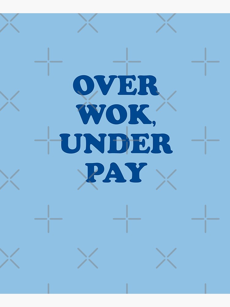 "Over Wok Under Pay (Overworked Underpaid Pun)" Apron for Sale by ...