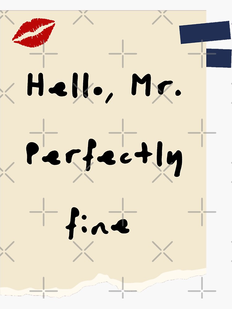 "Hello Mr perfectly fine " Sticker for Sale by preslavagenova | Redbubble