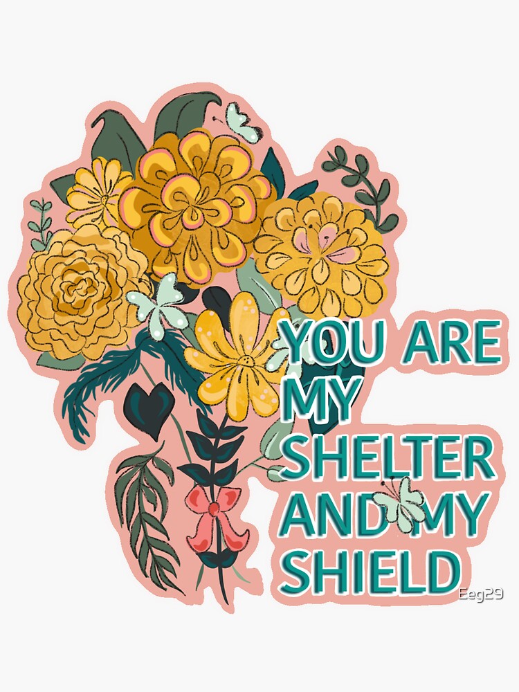 "You Are My Shelter and My Shield" Sticker for Sale by Eeg29 | Redbubble