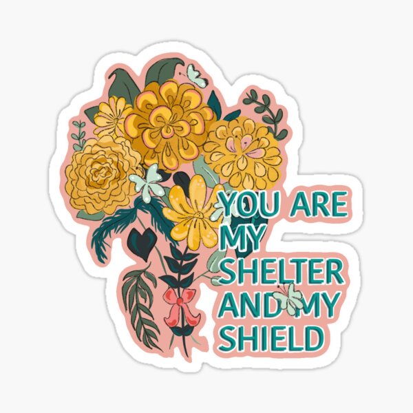 "You Are My Shelter and My Shield" Sticker for Sale by Eeg29 | Redbubble
