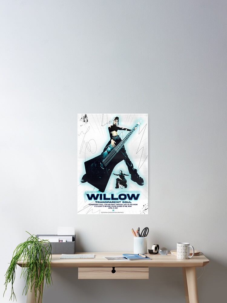 "WILLOW - t r a n s p a r e n t s o u l" Poster for Sale by ...
