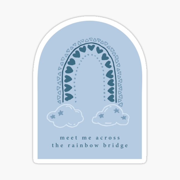 "Meet Me Across The Rainbow Bridge" Sticker for Sale by msvillarreal47 ...