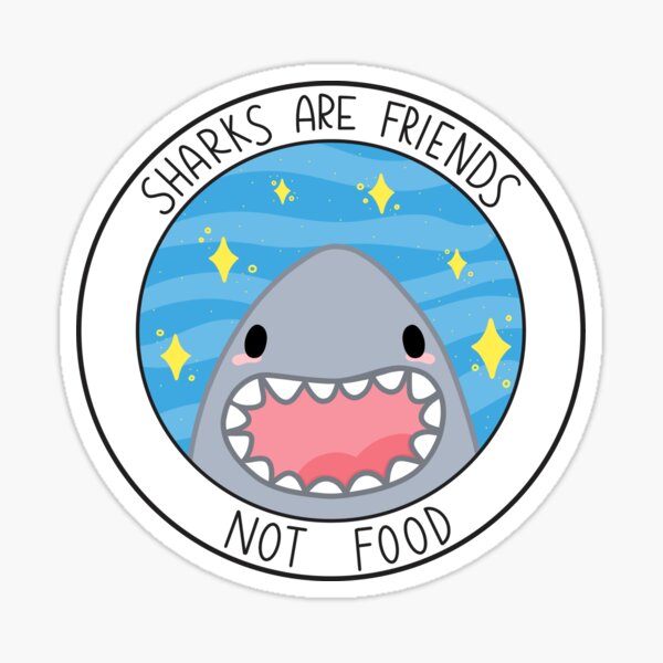 "Sharks Are Friends Not Food" Sticker for Sale by SofiaSava01 | Redbubble