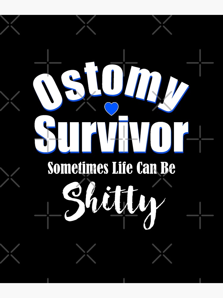 "Funny Ostomy Survivors Sometimes Life Can Be Shitty Colon Cancer ...