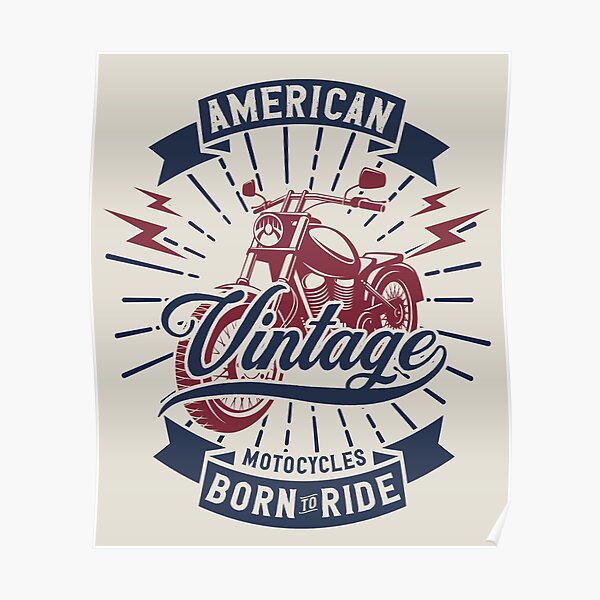"American Vintage Motorcycle Born To Ride Motorcycles" Poster by ...