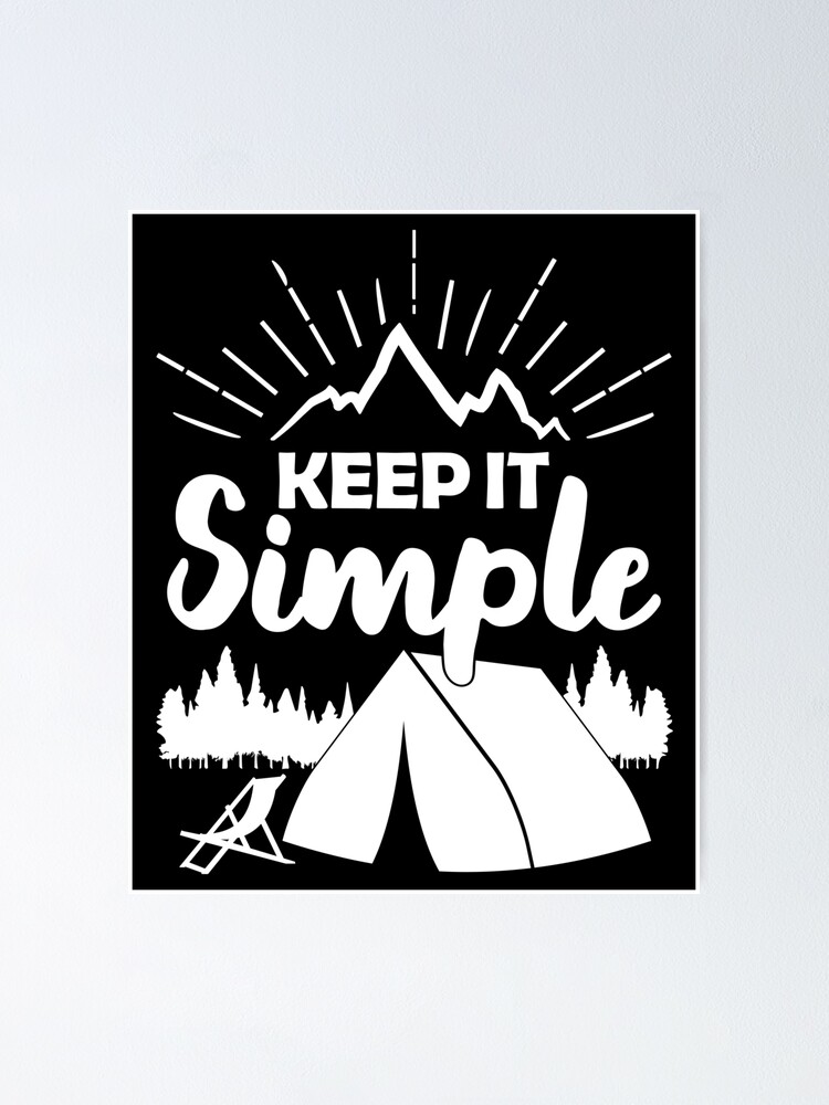 "Keep It Simple | Living A Simple Life" Poster for Sale by GravitiTees ...