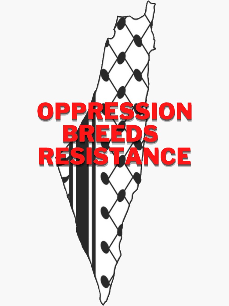 "Oppression breeds resistance " Sticker for Sale by rawanddd | Redbubble