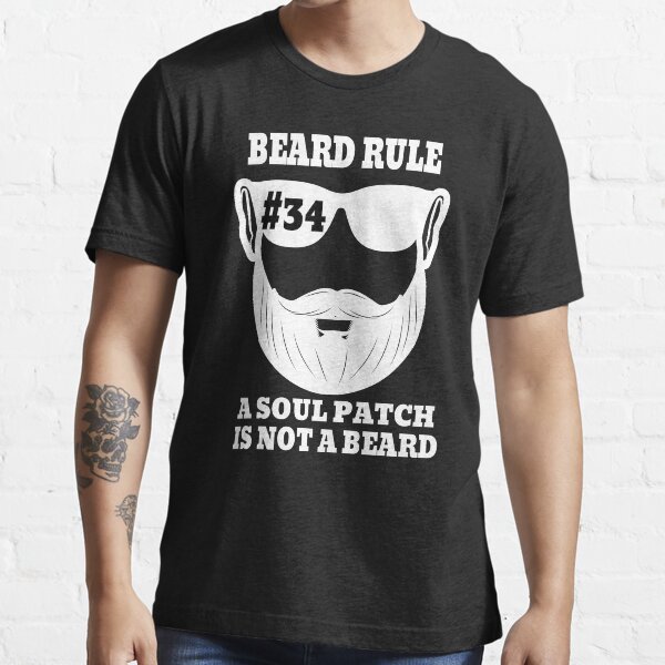 Beard Rule 34 A Soul Patch Is Not A Beard T Shirt For Sale By