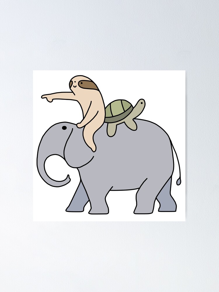 "Sloth and Turtle Riding Elephant" Poster for Sale by line-on-line ...