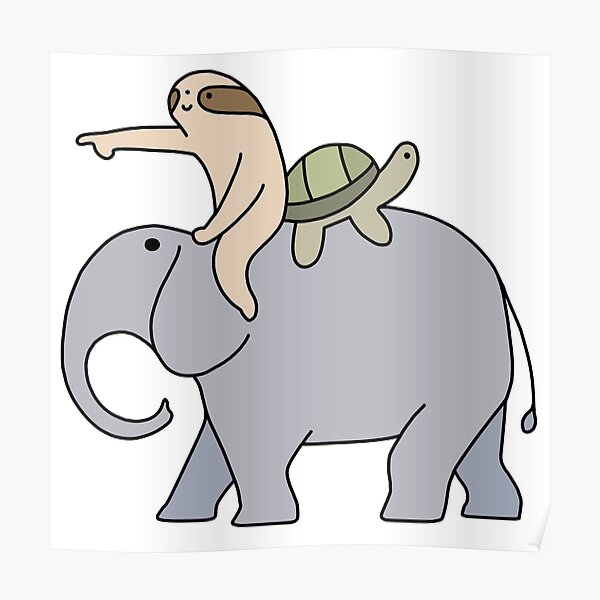 "Sloth and Turtle Riding Elephant" Poster for Sale by line-on-line ...