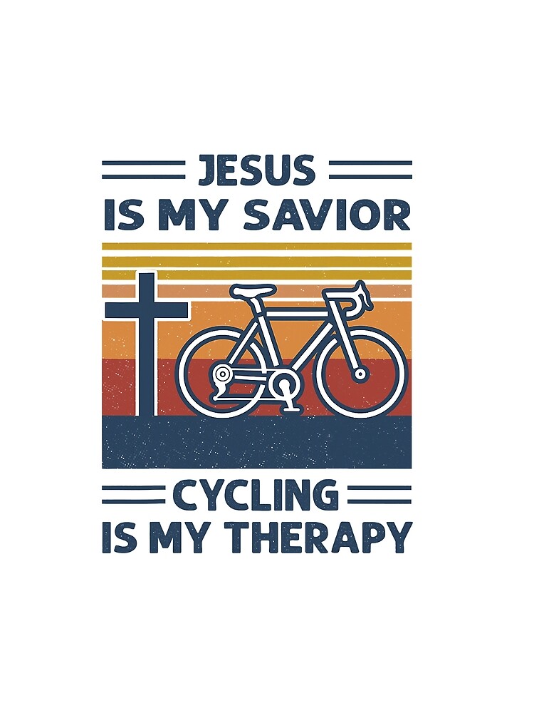 "Jesus Is My Savior - Cycling Is My Therapy " T-shirt for Sale by ...