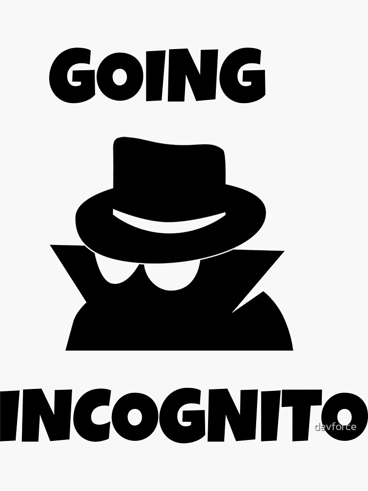 "GOING INCOGNITO" Sticker for Sale by devforce | Redbubble