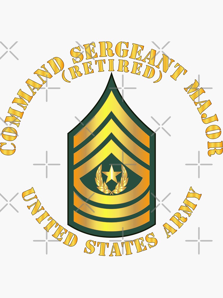 "Army - Command Sergeant Major - CSM - Retired" Sticker for Sale by ...