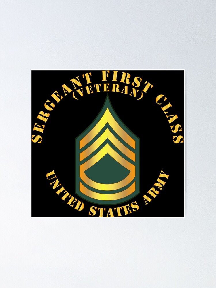"Army - Sergeant First Class - SFC - Veteran" Poster for Sale by ...