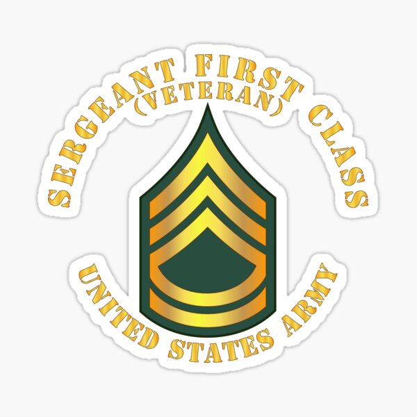 "Army - Sergeant First Class - SFC - Veteran" Sticker for Sale by ...