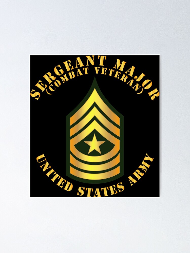 "Army - Sergeant Major - SGM - Combat Veteran" Poster for Sale by ...