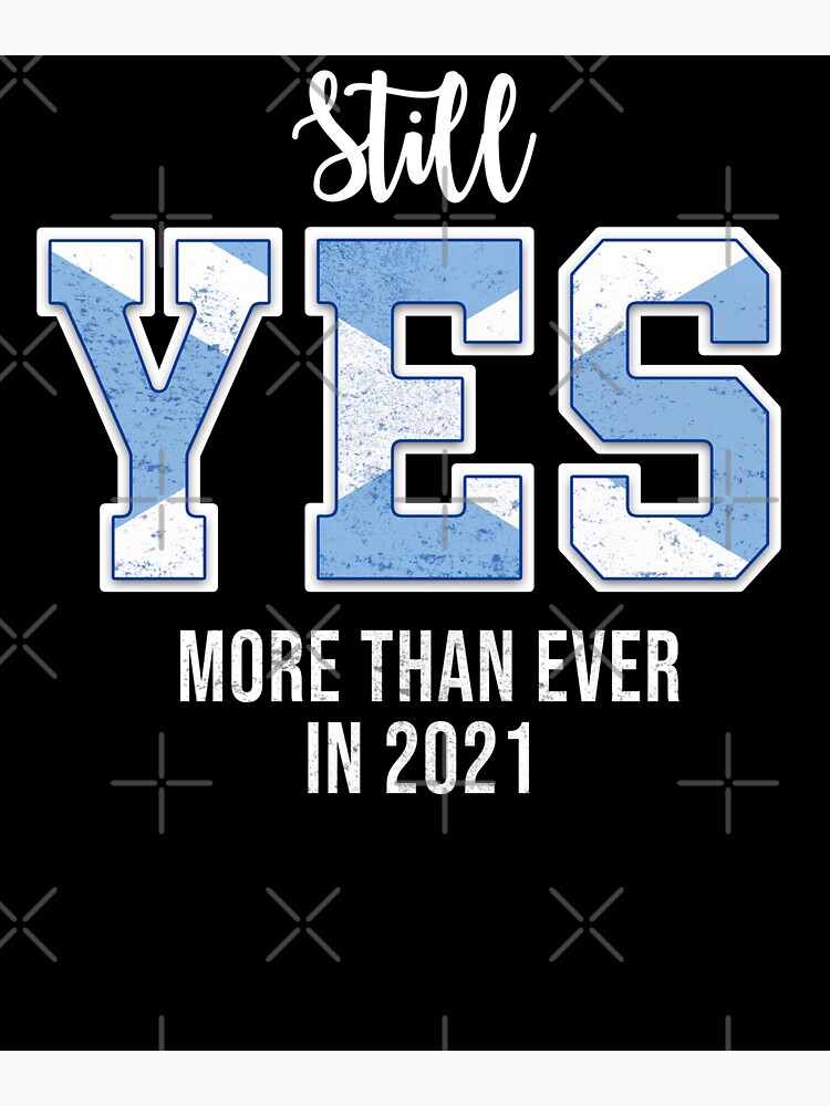"Still Yes For Scottish Independence Yes To IndyRef2 Scotland" Sticker ...