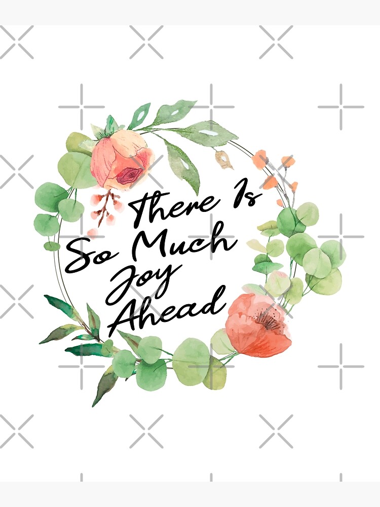 "There Is So Much Joy Ahead, Inspirational Quotes" Poster for Sale by ...
