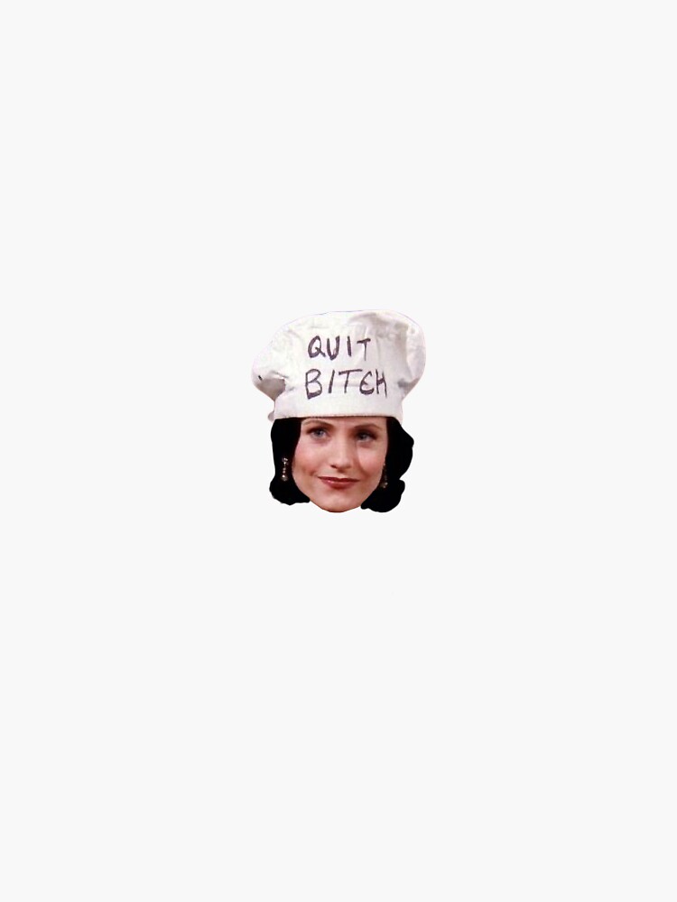 "MONICA // QUIT BI*CH CHEFS HAT STICKER" Sticker by suchanamateur ...