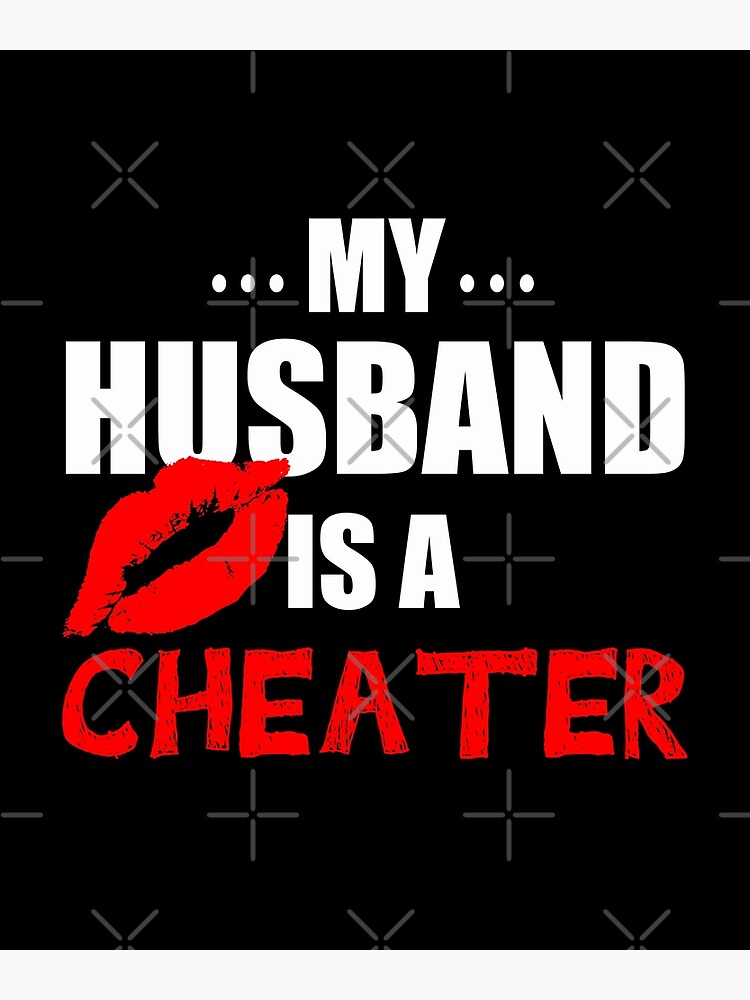"My Husband Is A Cheater" Poster for Sale by happy gift art | Redbubble