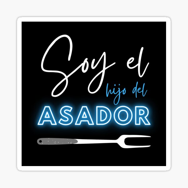 "Argentinian Asado | Soy el Hijo del Asador" Sticker by copadostore ...