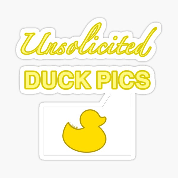 "Unsolicited Duck Pics" Sticker for Sale by CaninaStar | Redbubble