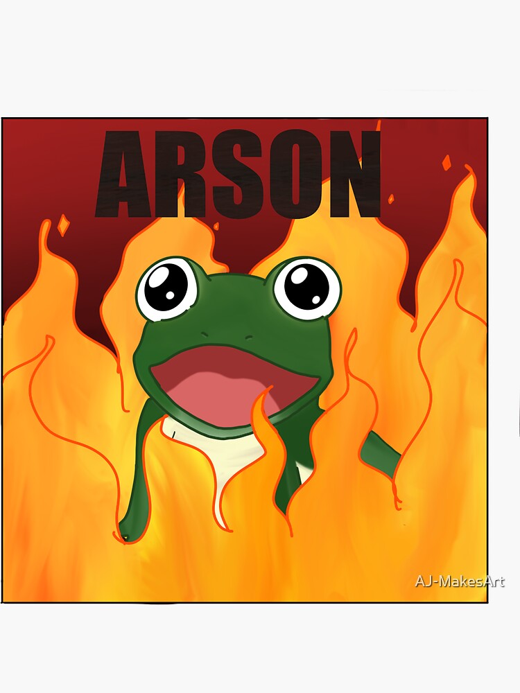 "Arson Frog!!" Sticker for Sale by AJ-MakesArt | Redbubble