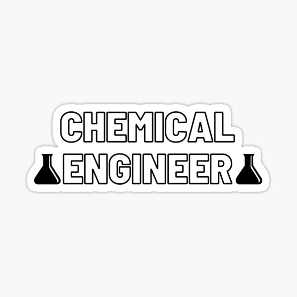 "Chemical Engineer" Sticker by EngineerLife | Redbubble