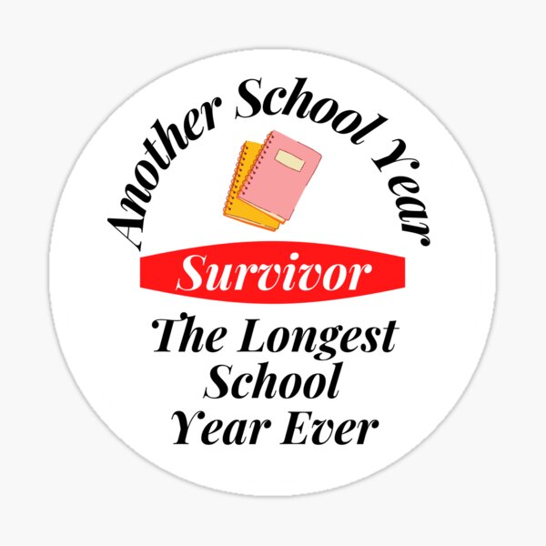 "Another School Year Survivor The Longest School Year Ever" Sticker by ...