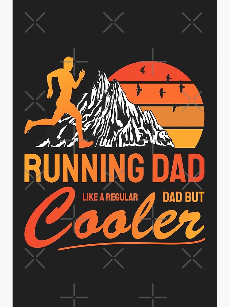 "Running Dad Like a Regular Dad But Cooler Father Day Gifts For Runners ...