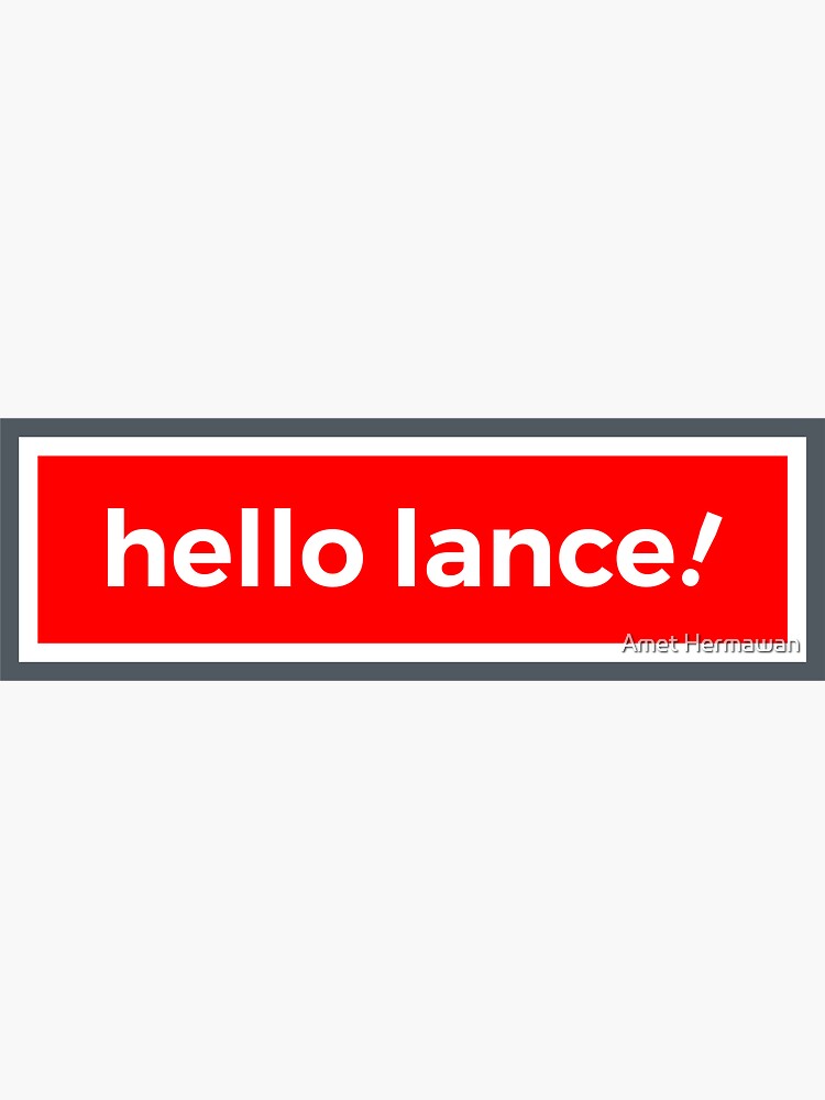 "hello lance !" Sticker for Sale by amet1992 | Redbubble