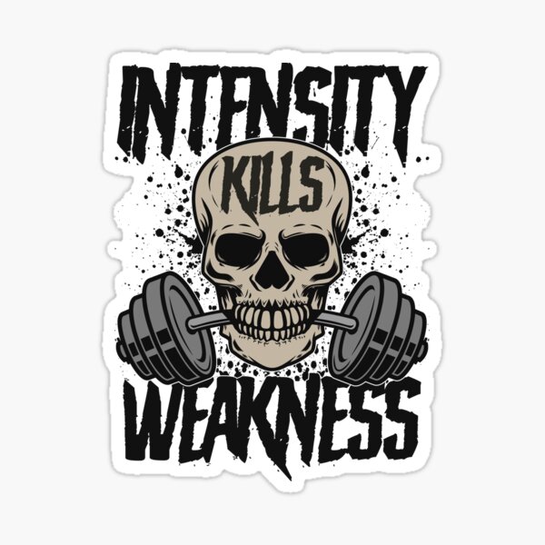 "Intensity Kills Weakness" Sticker for Sale by createtoexpress | Redbubble