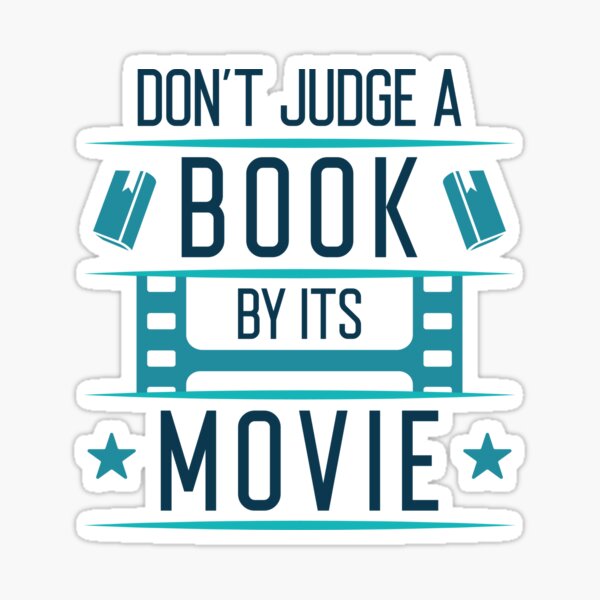 "Don’t Judge A Book By Its Movie" Sticker by cherrific | Redbubble