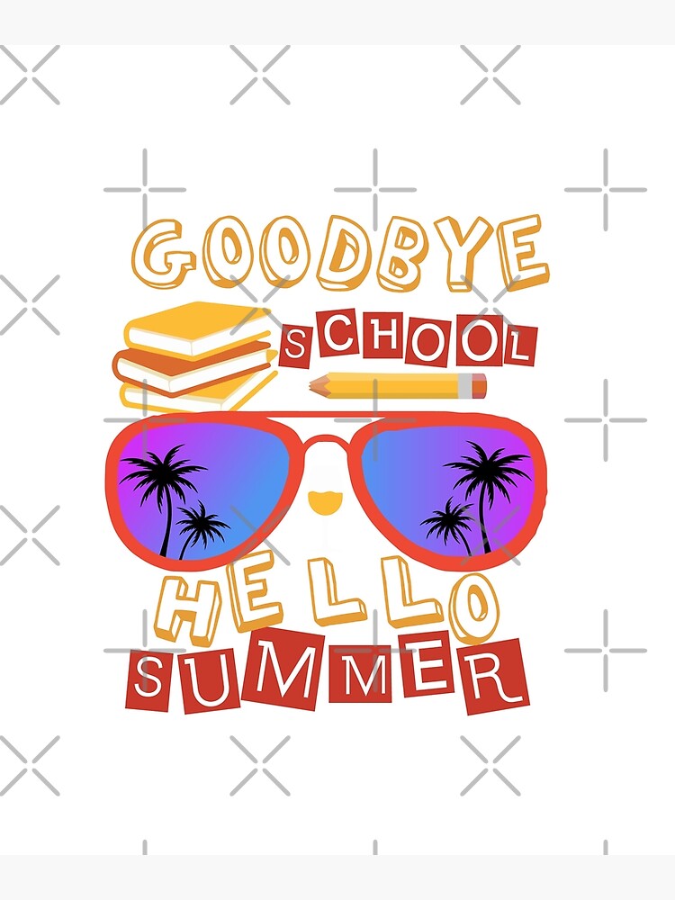 "Goodbye School Hello Summer,Goodbye Kindergarten Hello Summer,goodbye ...