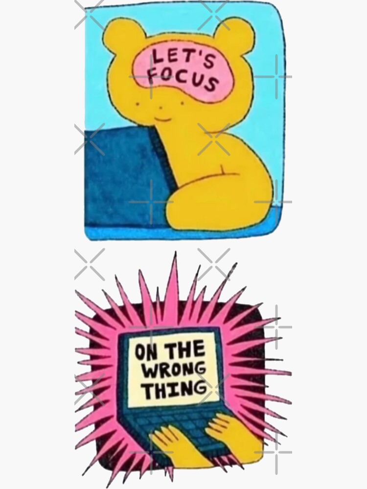 "Let’s focus on the wrong thing" Sticker by NomiBee | Redbubble