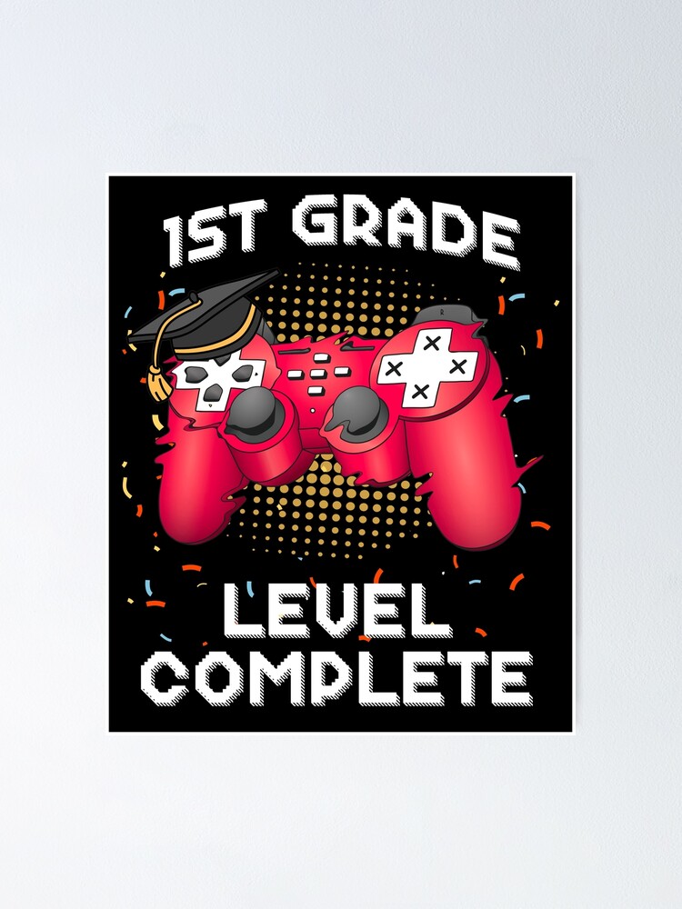 "1st Grade Level Complete Gamer Class Of 2021 Graduation" Poster for ...