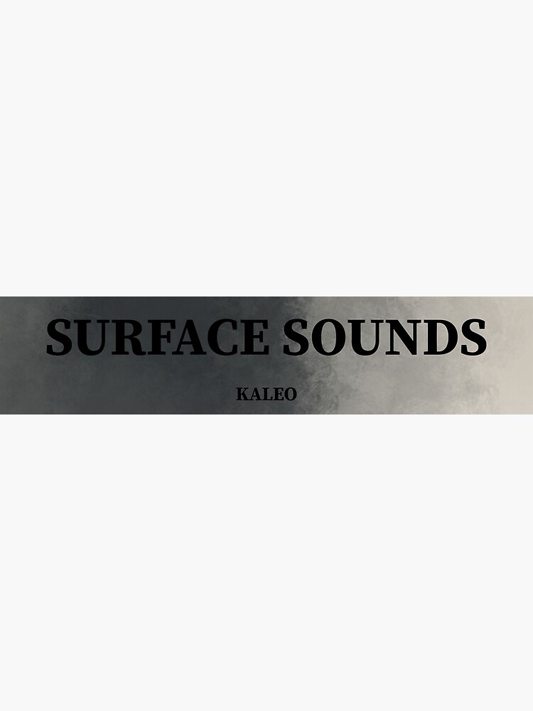 "Surface Sound KALEO Album" Poster by AriaDonthineni | Redbubble