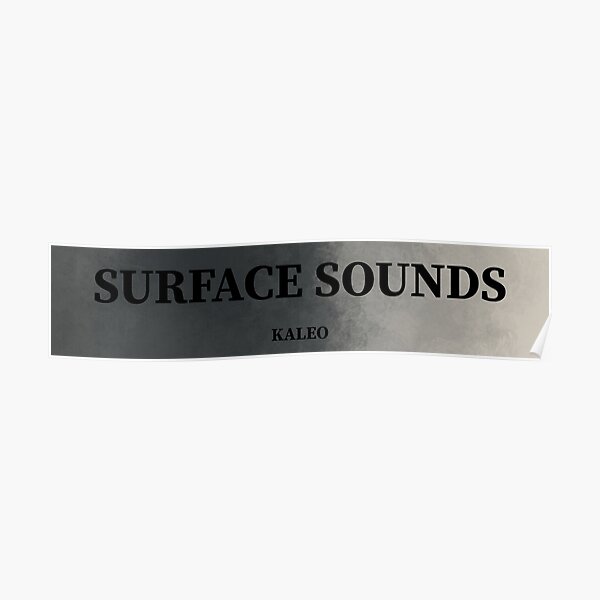 "Surface Sound KALEO Album" Poster by AriaDonthineni | Redbubble