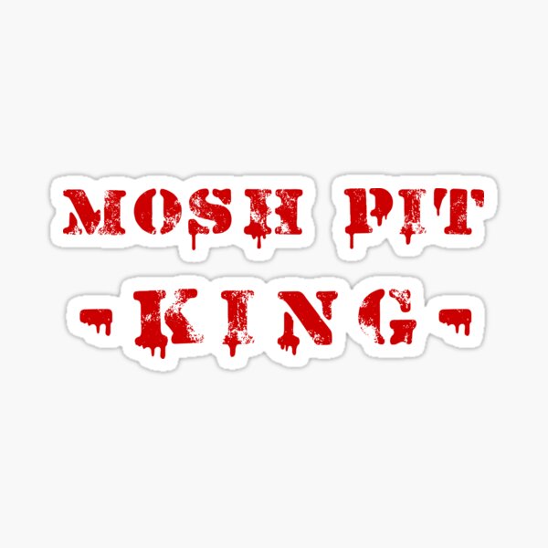 "Mosh pit KING" Sticker for Sale by DarkDesign69 | Redbubble