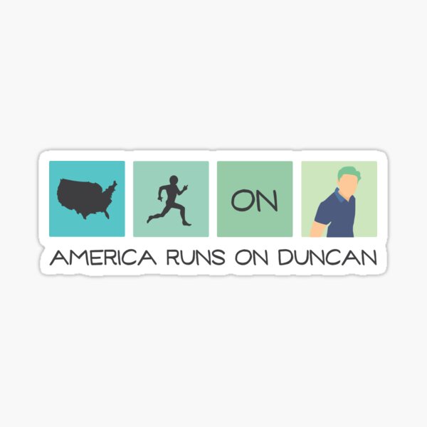 "America Runs on Duncan" Sticker for Sale by bethd03 | Redbubble