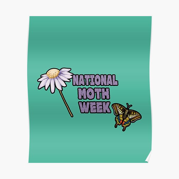 "National Moth Week , gift , flowers" Poster for Sale by Motorclothess ...